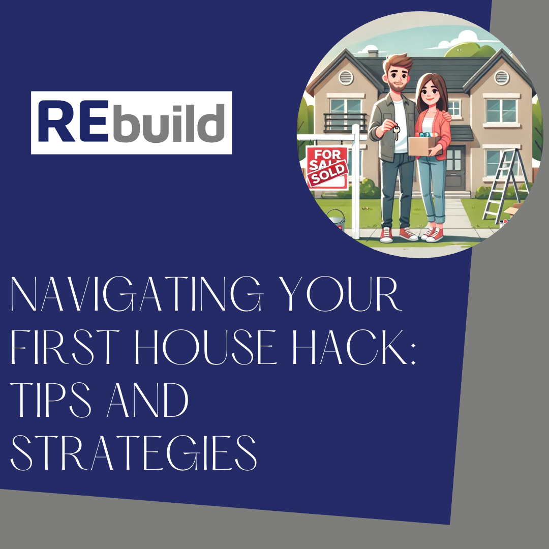 Navigating Your First House Hack: Tips and Strategies - Rebuild