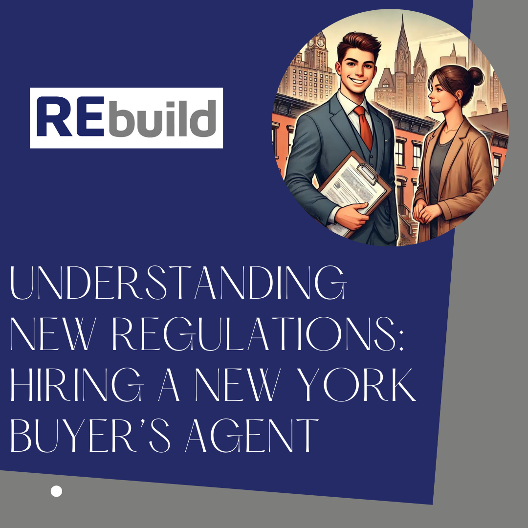 Understanding New Regulations: Hiring a New York Buyer’s Agent - Rebuild