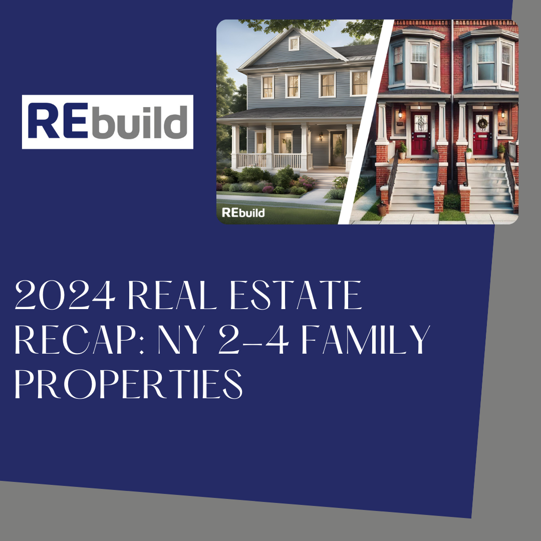 2024 Real Estate Recap: NY 2-4 Family Properties - Rebuild